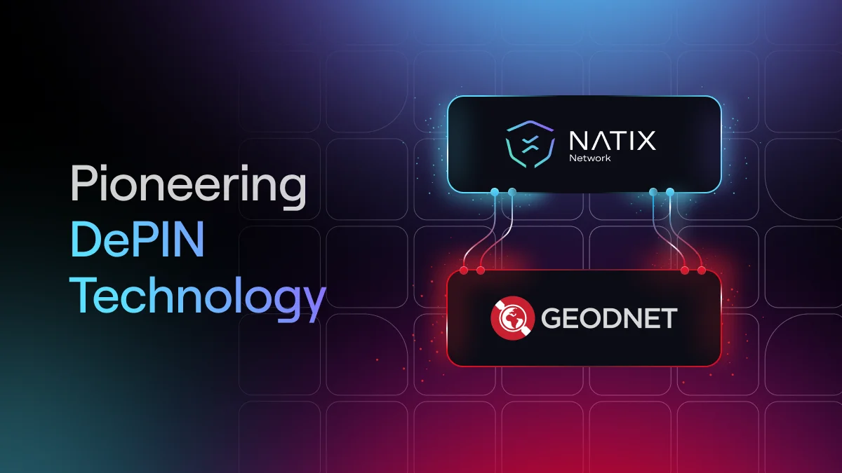 NATIX & GEODNET: Pioneering DePIN Innovation with Pinpoint Accuracy